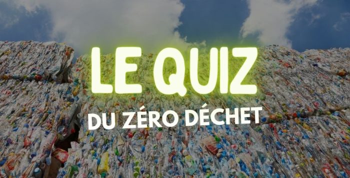 Quiz du Zéro Déchet | Zero Waste France